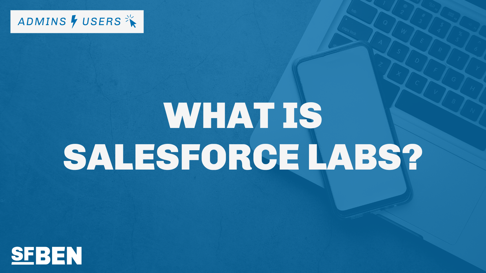 Salesforce实验室是什么?免费的AppExchange应用程序，你会实际使用| Salesforce本 - beplay体育极光