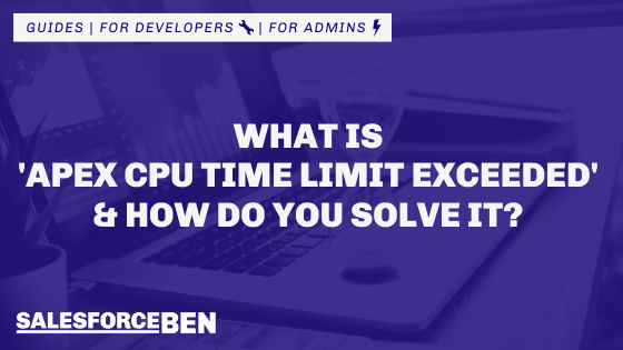 什么是“Apex CPU时间限制超过”&如何解决? - beplay体育极光