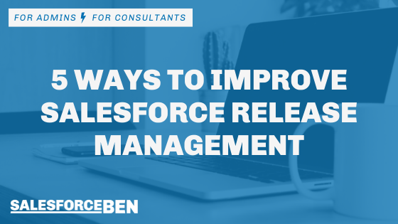 5种方法提高Salesforce发布管理| Salesforce本 - beplay体育极光