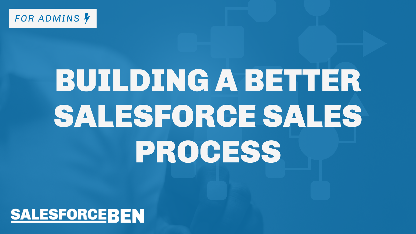 构建更好的Salesforce销售流程| Salesforce Ben - beplay体育极光