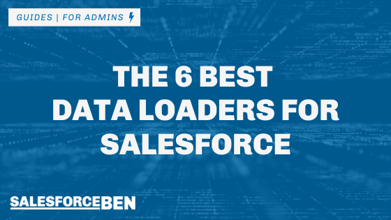 Salesforce的6个最佳数据加载器(优缺点)| Salesforce本 - beplay体育极光