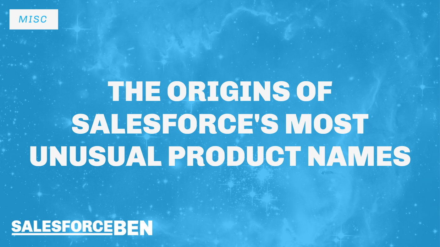 Salesforce最不寻常的产品名称的起源| Salesforce Ben - beplay体育极光