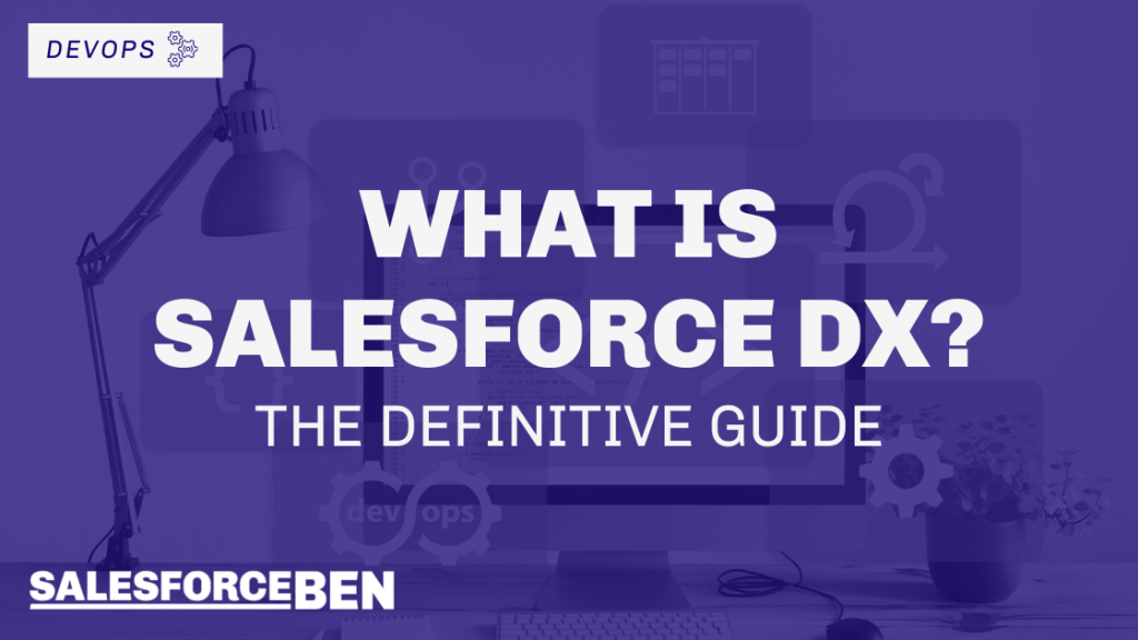 Salesforce DX是什么?权威指南| Salesforce Ben - beplay体育极光