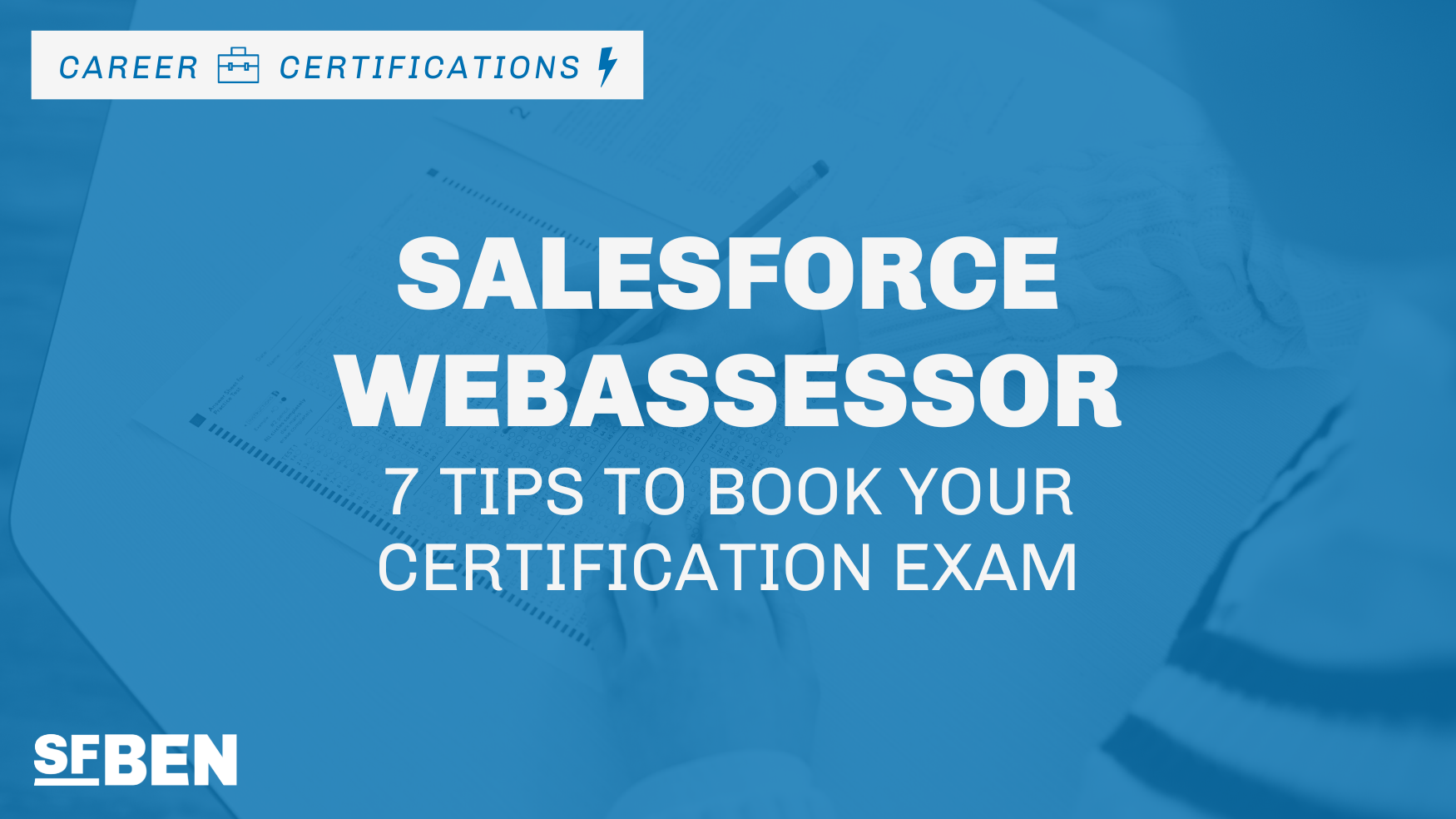 Salesforce WebAssessor: 7个建议来预定你的认证考试| Salesforce本 - beplay体育极光