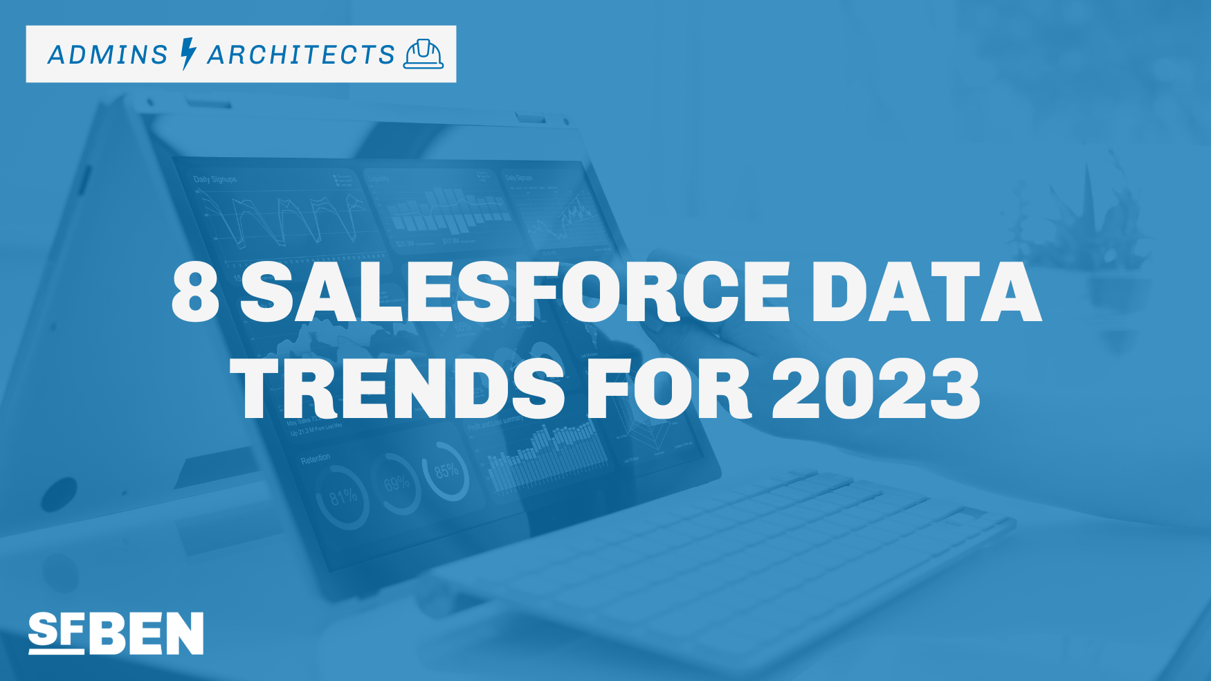 2023年Salesforce数据趋势 - beplay体育极光