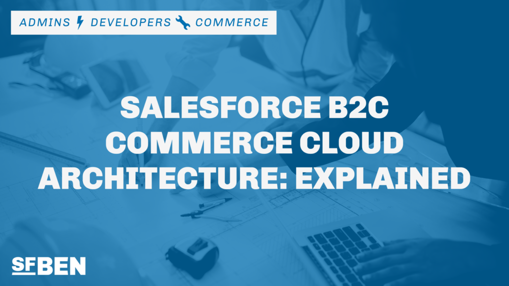 Salesforce B2C商业云架构:| Salesforce Ben解释 - beplay体育极光