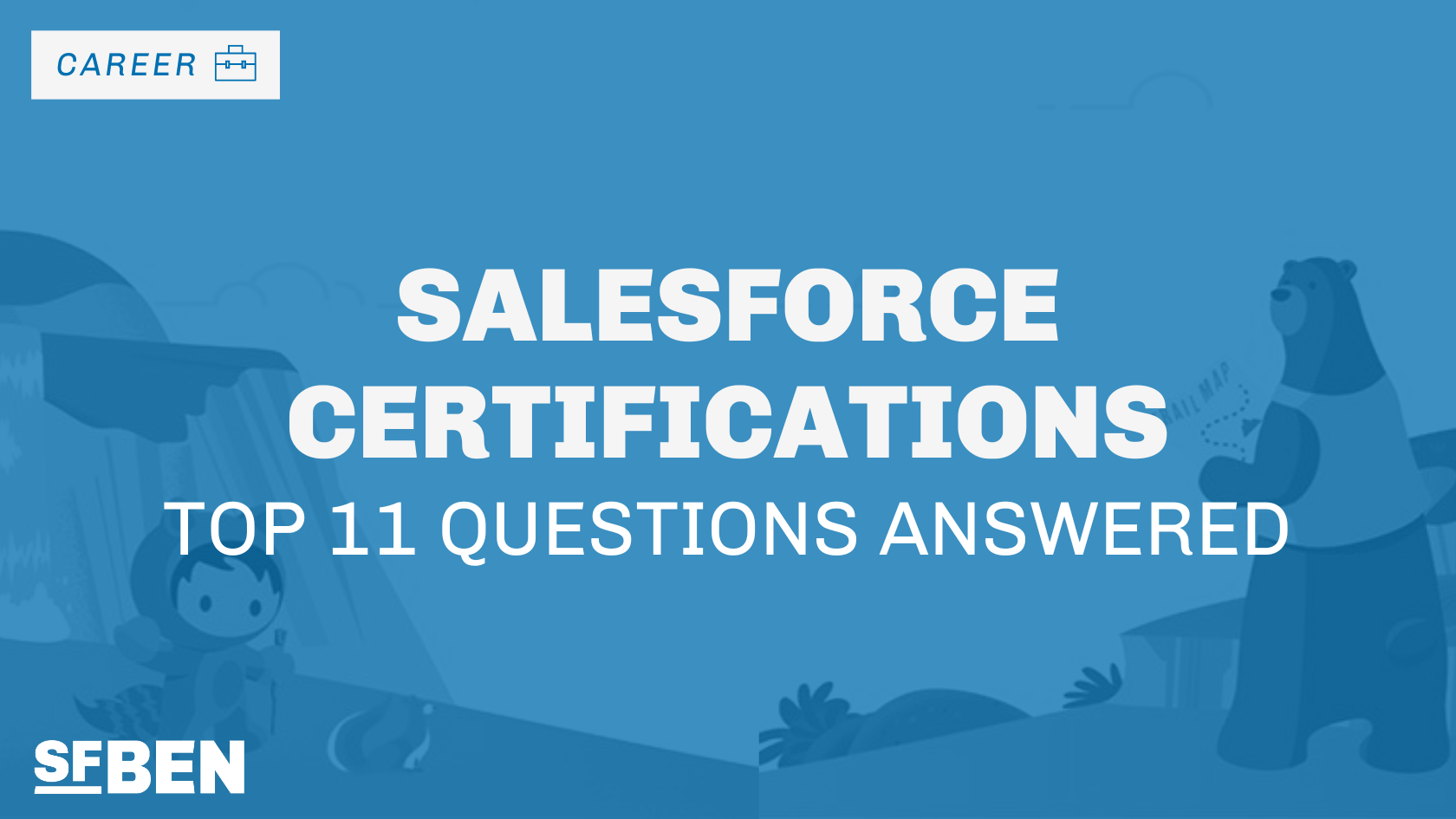 Salesforce认证:前11个问题回答| Salesforce本 - beplay体育极光